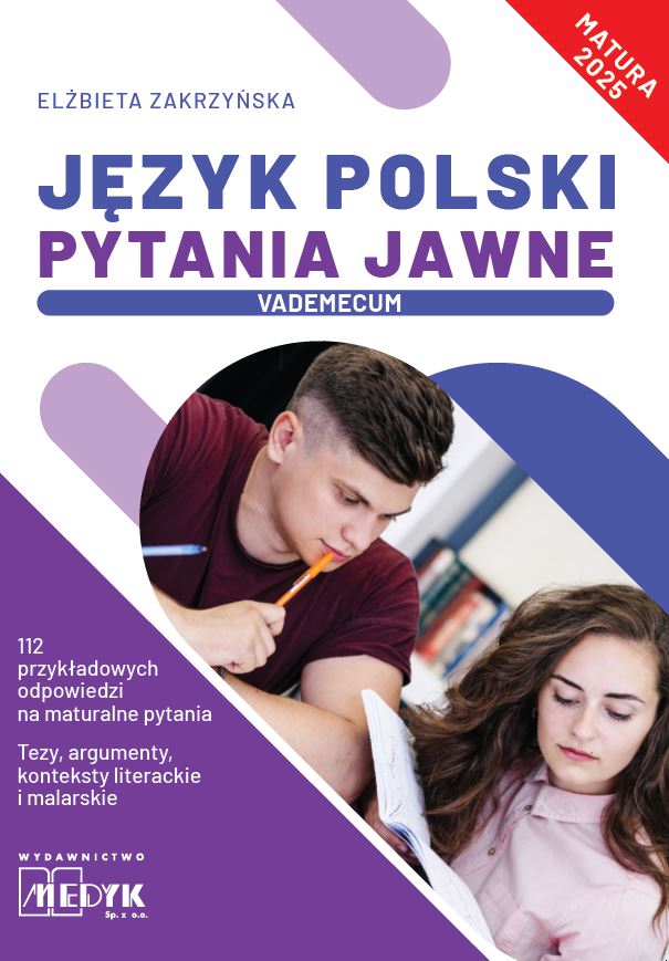 Język Polski Pytania Jawne Vademecum matura 2025 - Elżbieta Zakrzyńska | Zdrowepodejscie.pl