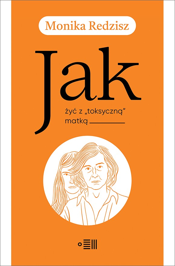 Jak żyć z toksyczną matką - Redzisz Monika | Zdrowepodejscie.pl