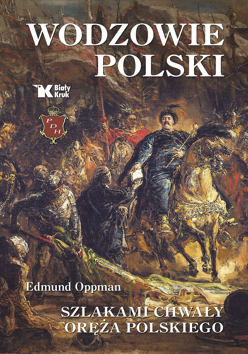 Wodzowie Polski. Szlakami chwały oręża polskiego - uszkodzone - Edmund ...
